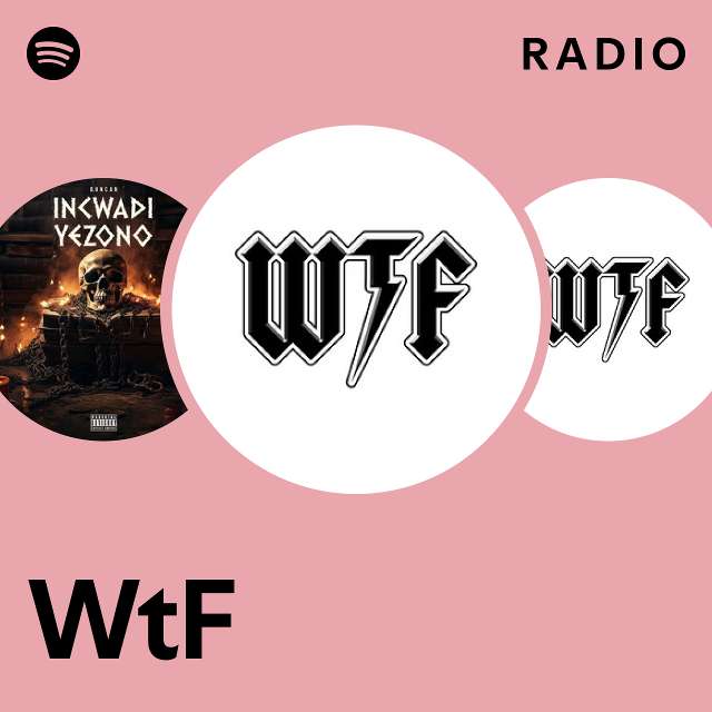 WTF Radio - playlist by Spotify | Spotify