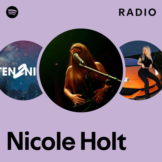 Nicole Holt Radio - playlist by Spotify | Spotify