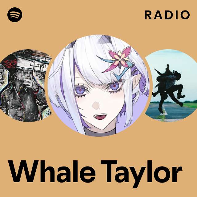 Whale Taylor Radio - playlist by Spotify | Spotify