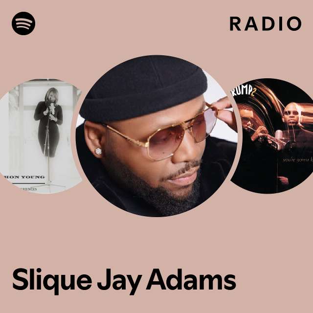 Slique Jay Adams Radio - playlist by Spotify | Spotify