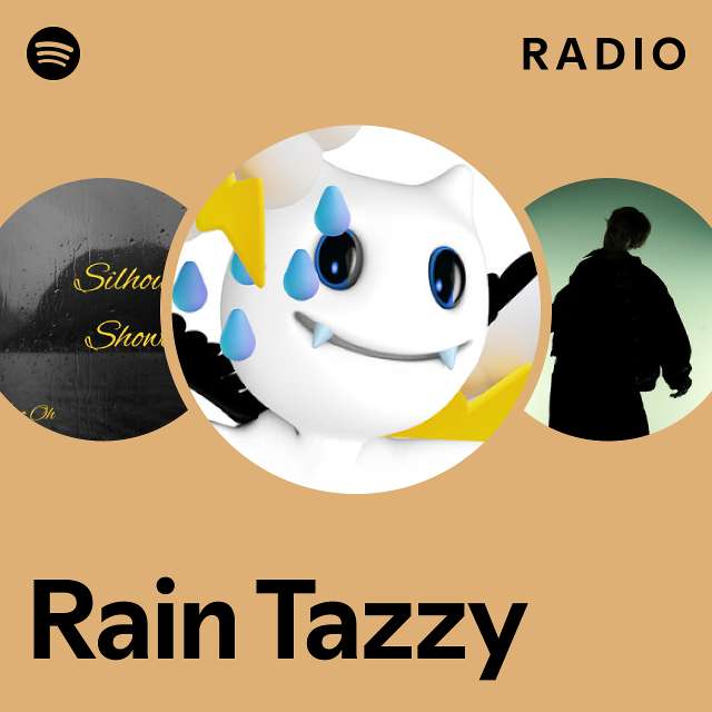 Rain Tazzy Radio - playlist by Spotify | Spotify