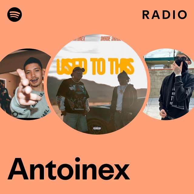 Antoinex Radio - playlist by Spotify | Spotify