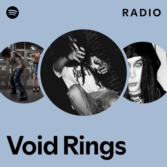 Void Rings Radio - playlist by Spotify | Spotify
