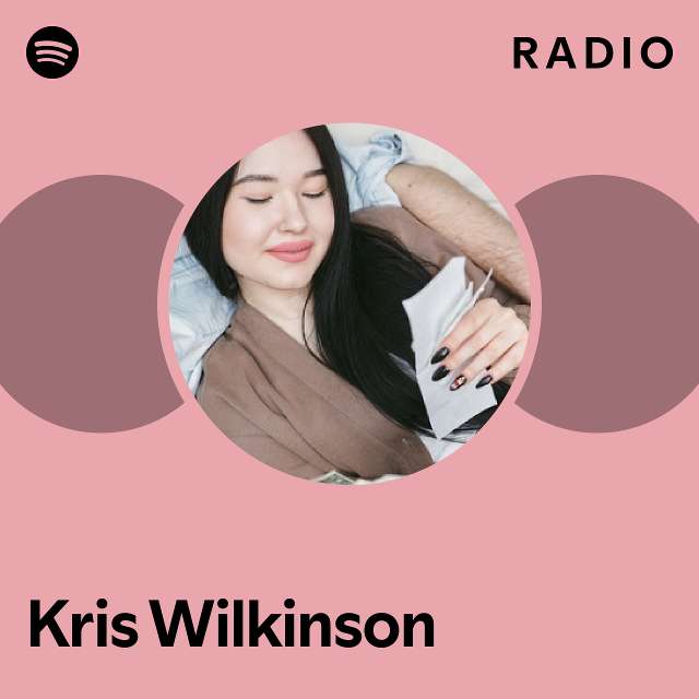 Kris Wilkinson Radio - playlist by Spotify | Spotify