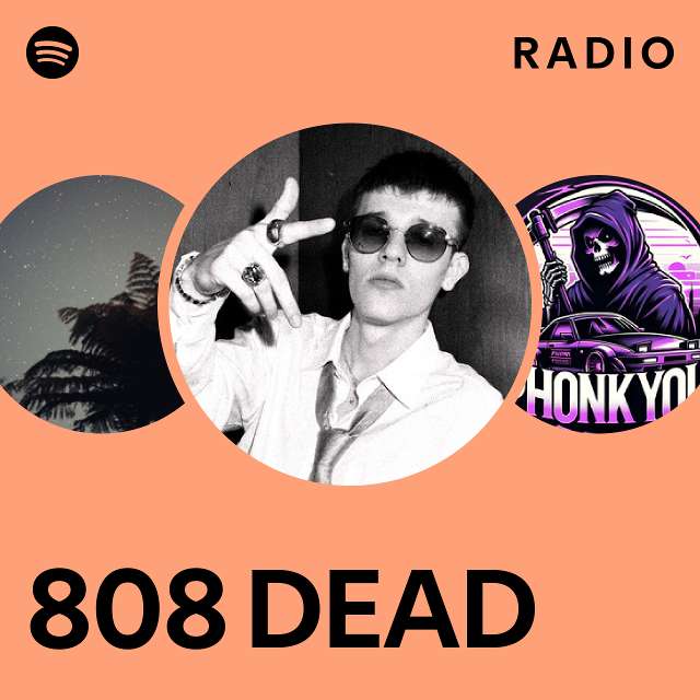808 DEAD Radio - playlist by Spotify | Spotify