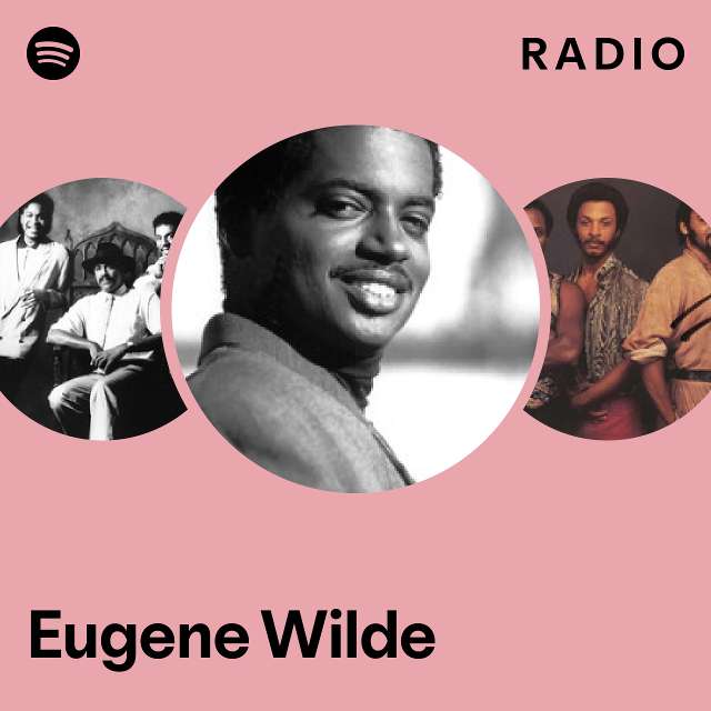 Eugene Wilde Radio - playlist by Spotify | Spotify