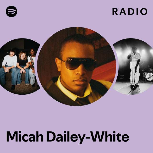 Micah Dailey-White Radio - playlist by Spotify | Spotify