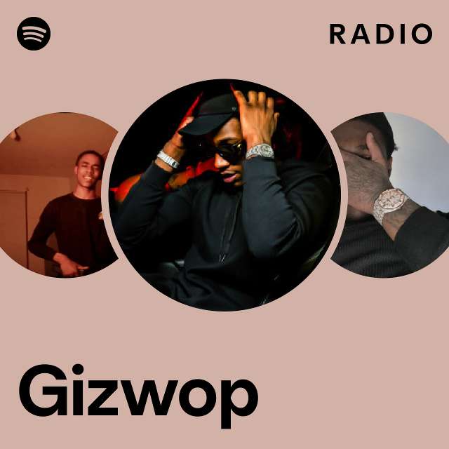 Gizwop Radio - playlist by Spotify | Spotify