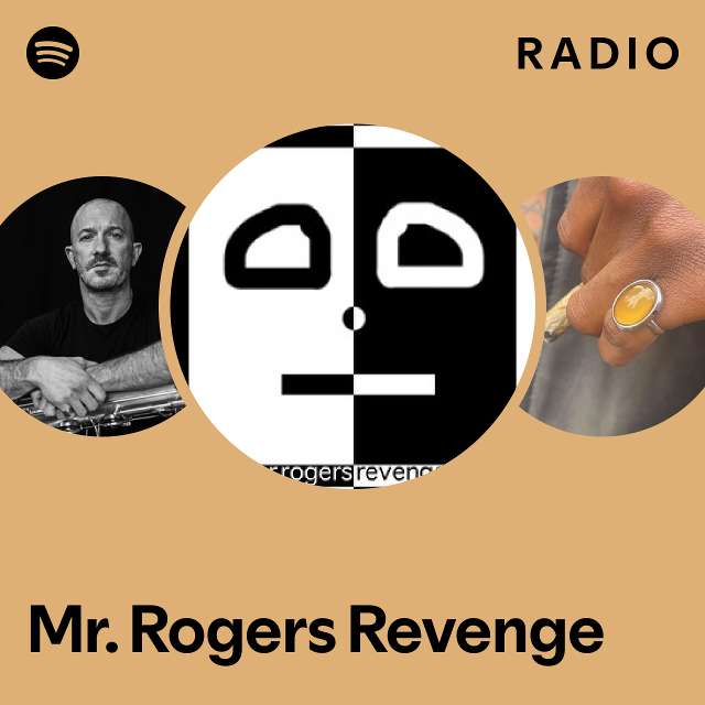 Mr. Rogers Revenge Radio - playlist by Spotify | Spotify