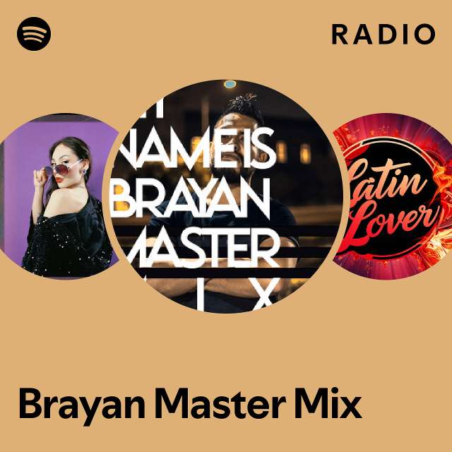 Brayan Master Mix Radio - playlist by Spotify | Spotify