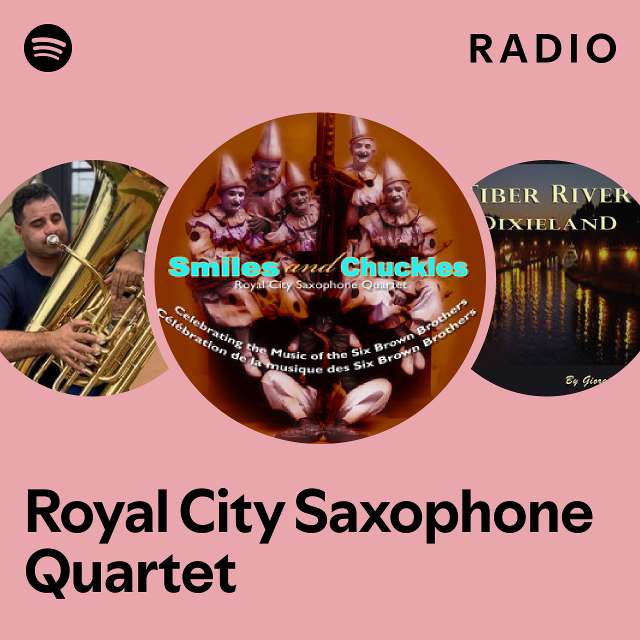 Royal City Saxophone Quartet Radio - playlist by Spotify | Spotify