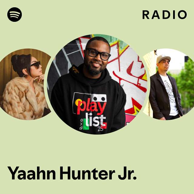 Yaahn Hunter Jr. Radio - playlist by Spotify | Spotify