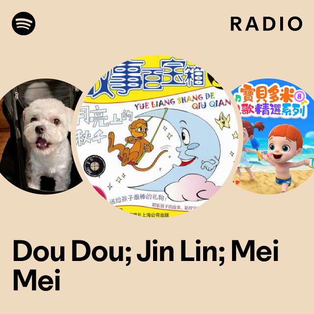 Dou Dou; Jin Lin; Mei Mei Radio - playlist by Spotify | Spotify
