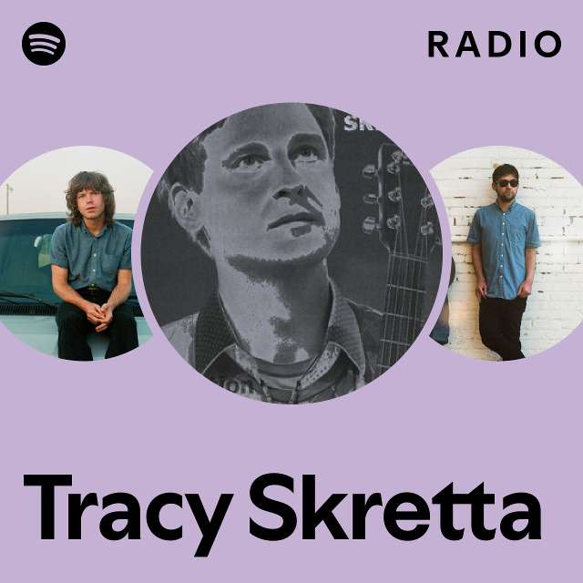 Tracy Skretta Radio - playlist by Spotify | Spotify