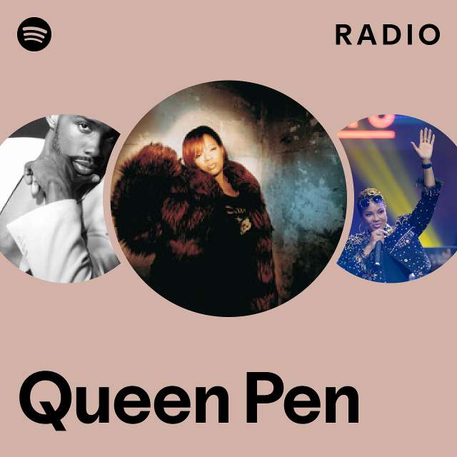 Queen Pen Radio - playlist by Spotify | Spotify
