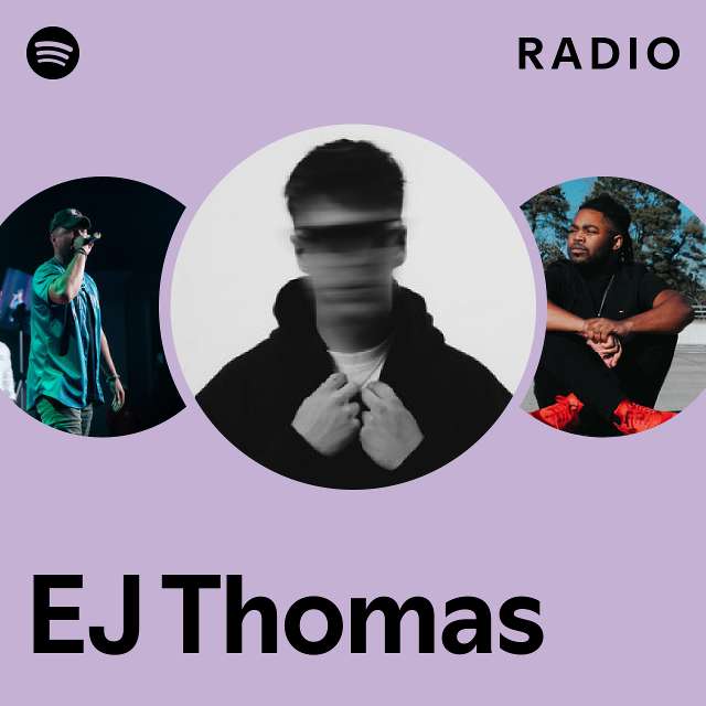 EJ Thomas Radio - playlist by Spotify | Spotify