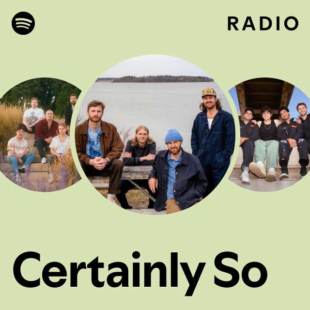 Certainly So Radio - playlist by Spotify | Spotify