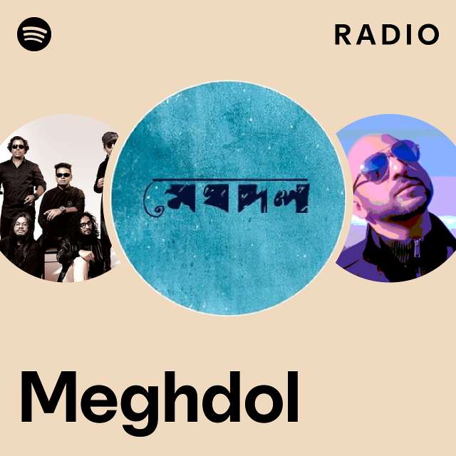 Meghdol Radio - playlist by Spotify | Spotify