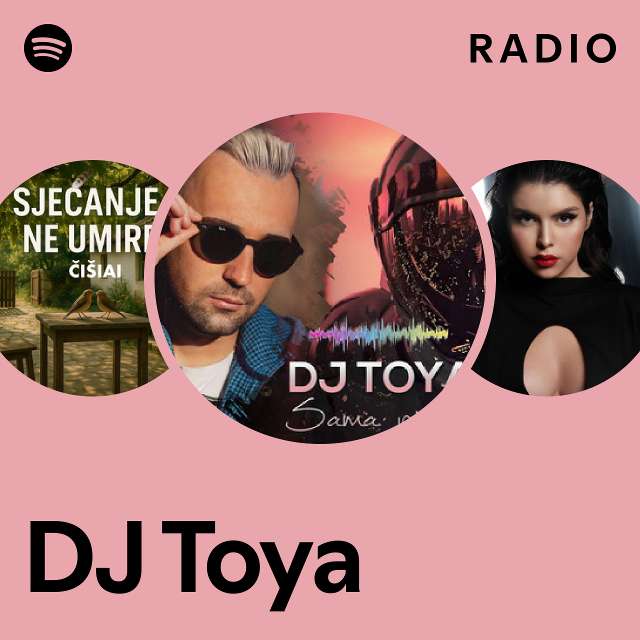 DJ Toya Radio - playlist by Spotify | Spotify