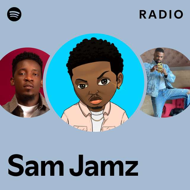 Sam Jamz Radio - playlist by Spotify | Spotify