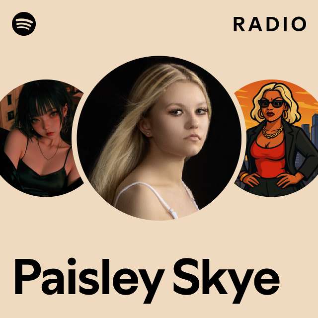 Paisley Skye Radio - playlist by Spotify | Spotify