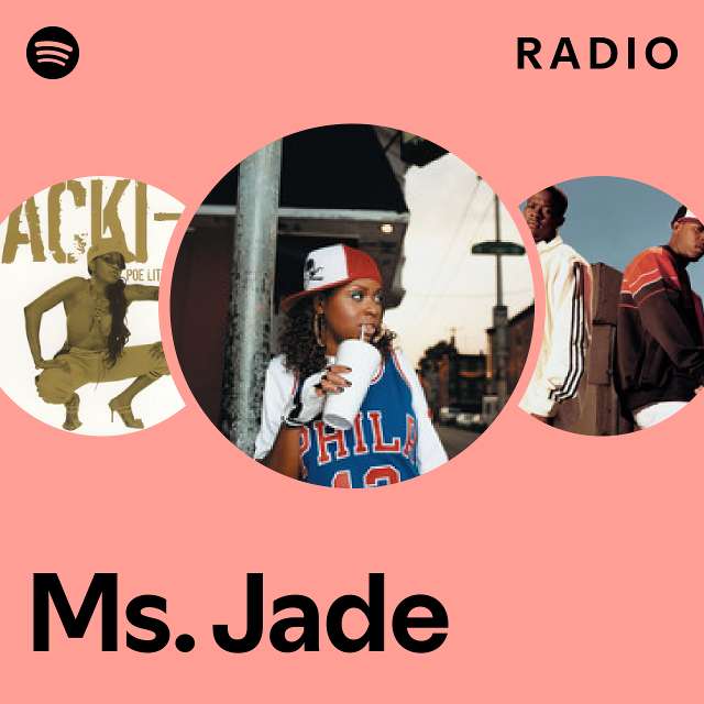 Ms. Jade Radio - playlist by Spotify | Spotify