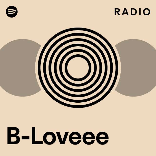 B-Loveee Radio - playlist by Spotify | Spotify