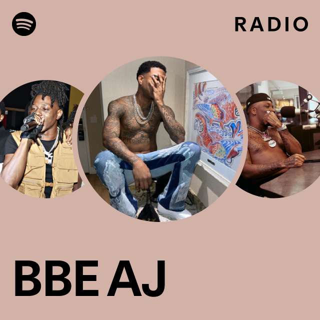 BBE AJ Radio - playlist by Spotify | Spotify