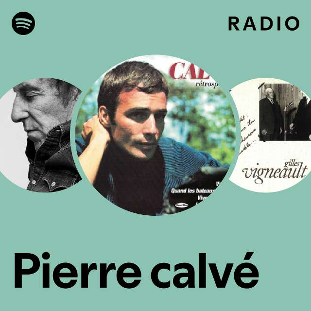 Pierre calvé Radio - playlist by Spotify | Spotify