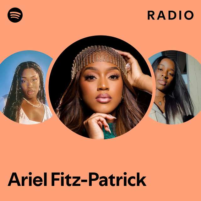 Ariel Fitz-Patrick Radio - playlist by Spotify | Spotify