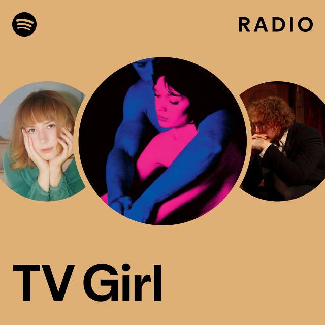 TV Girl Radio - playlist by Spotify | Spotify