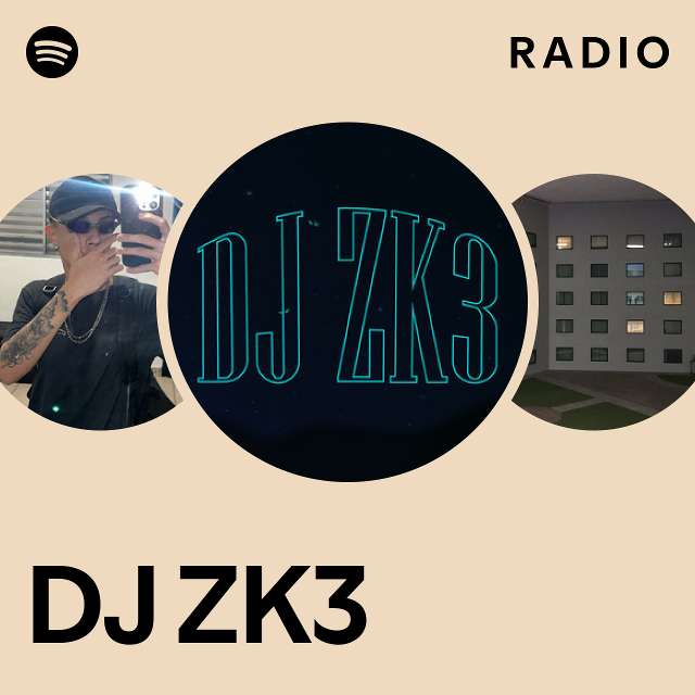 DJ ZK3 Radio - playlist by Spotify | Spotify