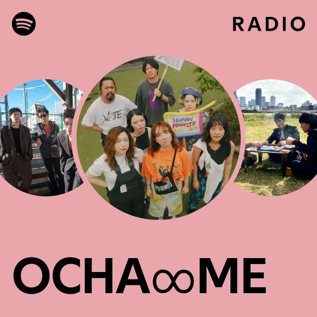 OCHA∞ME Radio - playlist by Spotify | Spotify