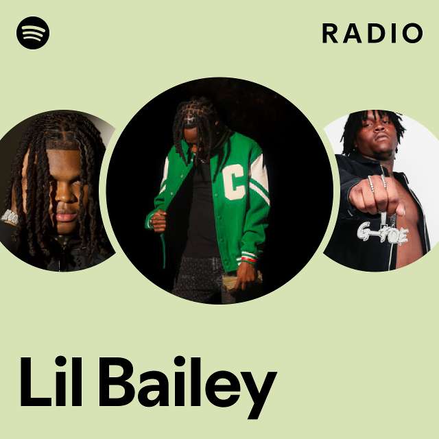 Lil Bailey Radio - playlist by Spotify | Spotify