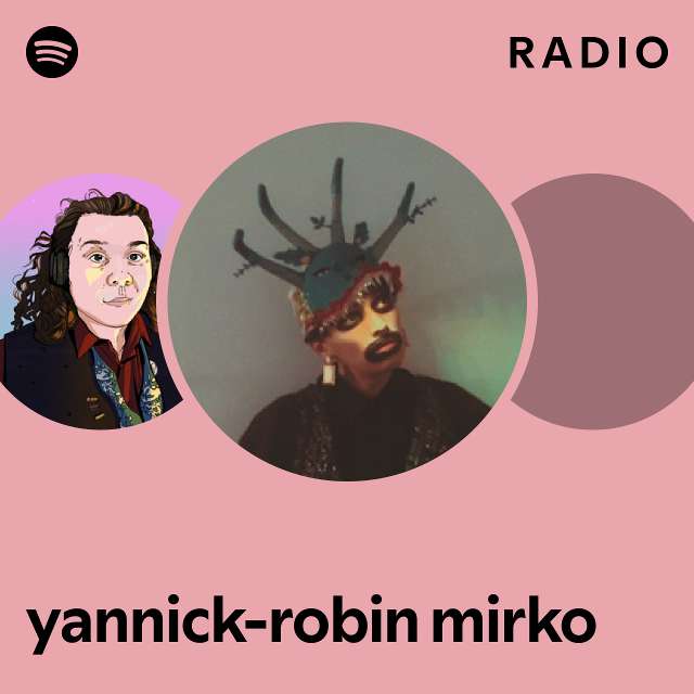yannick-robin mirko Radio - playlist by Spotify | Spotify