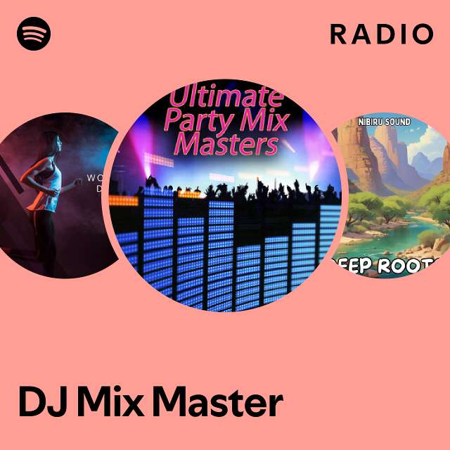 DJ Mix Master Radio - playlist by Spotify | Spotify