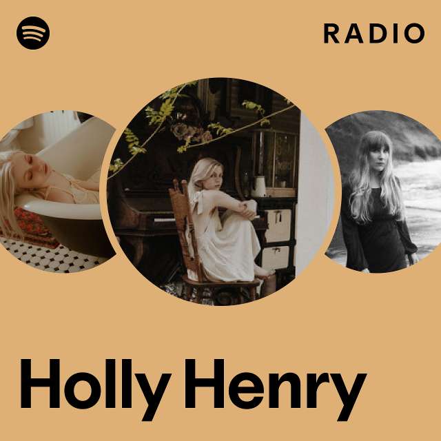 Holly Henry Radio - playlist by Spotify | Spotify