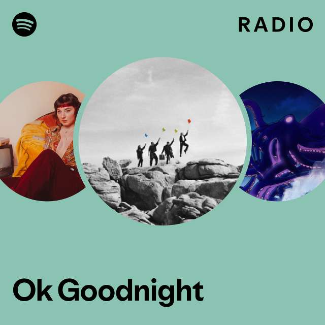 Ok Goodnight Radio - playlist by Spotify | Spotify
