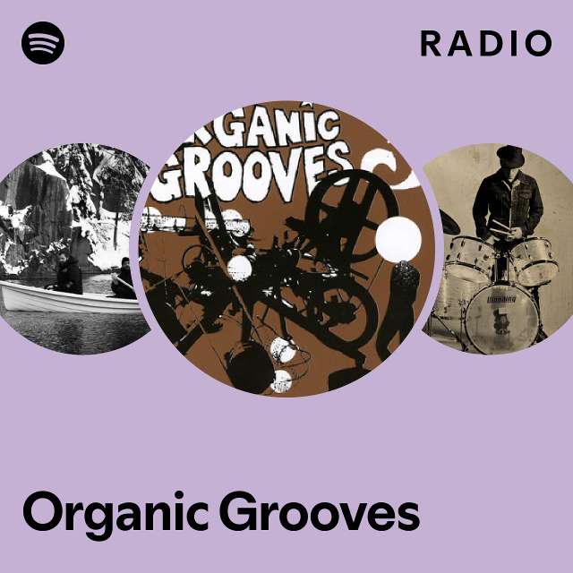 Organic Grooves Radio - playlist by Spotify | Spotify