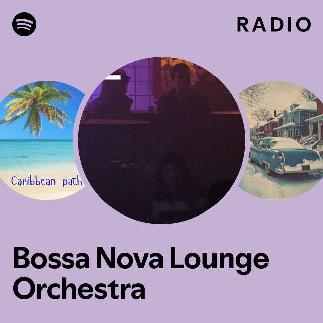 Bossa Nova Lounge Orchestra Radio - playlist by Spotify | Spotify