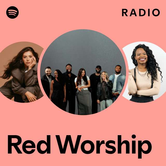 Red Worship Radio - playlist by Spotify | Spotify