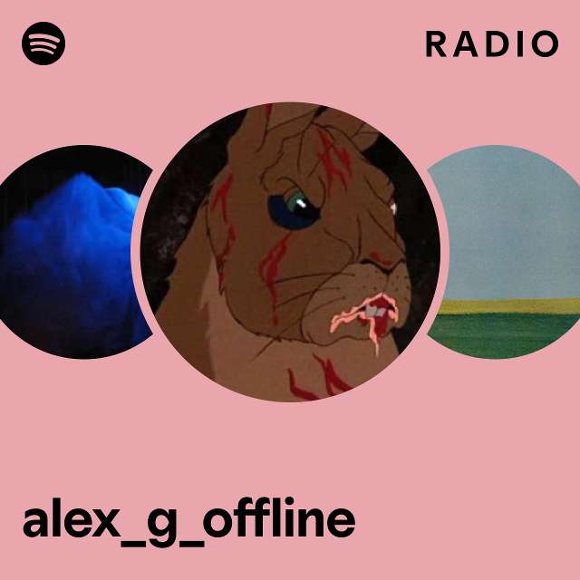 alex_g_offline Radio - playlist by Spotify | Spotify