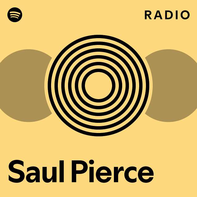 Saul Pierce Radio - playlist by Spotify | Spotify