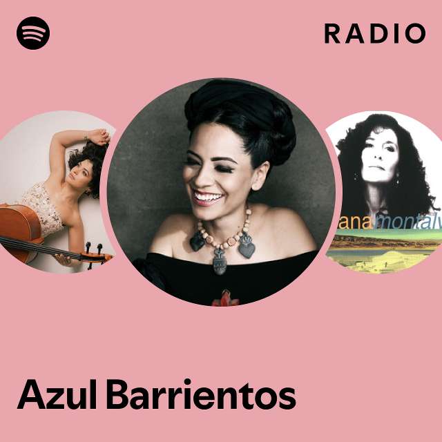 Azul Barrientos Radio - playlist by Spotify | Spotify