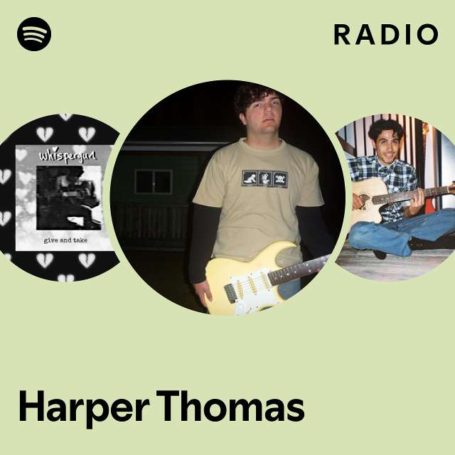 Harper Thomas Radio - playlist by Spotify | Spotify