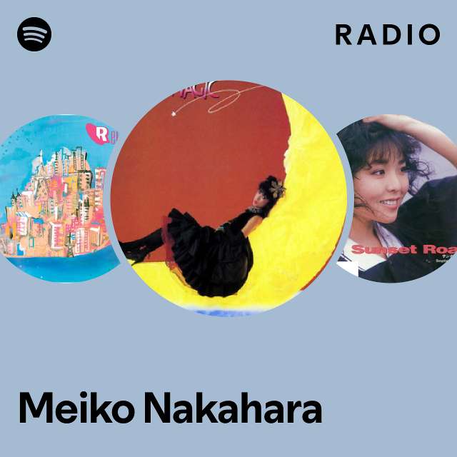 Meiko Nakahara Radio - playlist by Spotify | Spotify