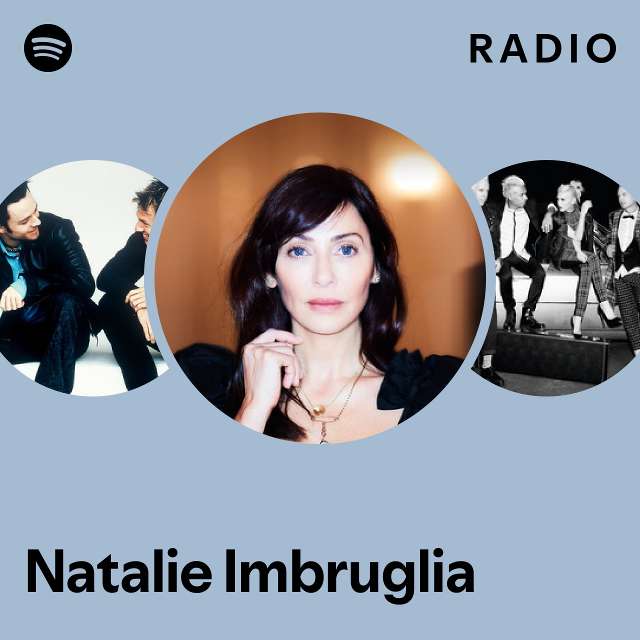 Natalie Imbruglia Radio - playlist by Spotify | Spotify