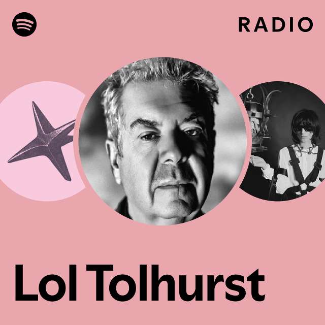 Lol Tolhurst Radio - playlist by Spotify | Spotify