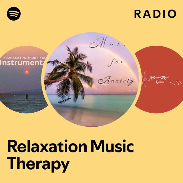Relaxation Music Therapy Radio - playlist by Spotify | Spotify