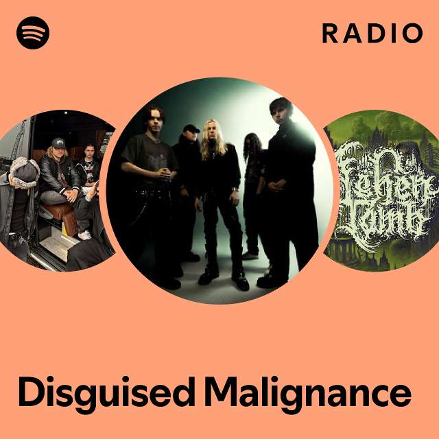 Disguised Malignance Radio - playlist by Spotify | Spotify
